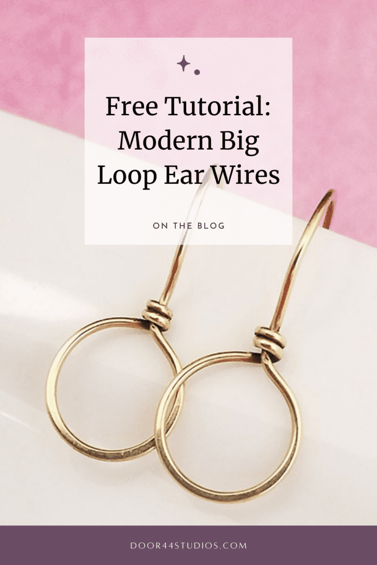 Modern Big Loop Ear Wires: A Wirework Basics Tutorial - Door 44 Studios